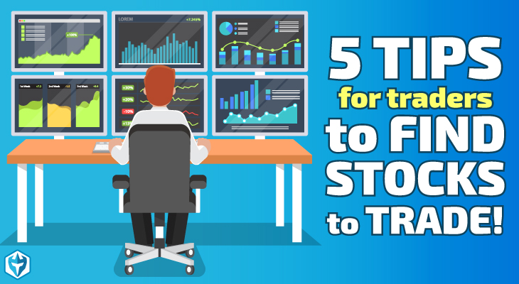 5 Tips for Traders having trouble finding Stocks to Trade